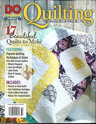 DO MAGAZINE PRESENTS, QUILTING TECHNIQUES & PROJECTS 17 BEAUTIFUL QUILTS TO MAKE