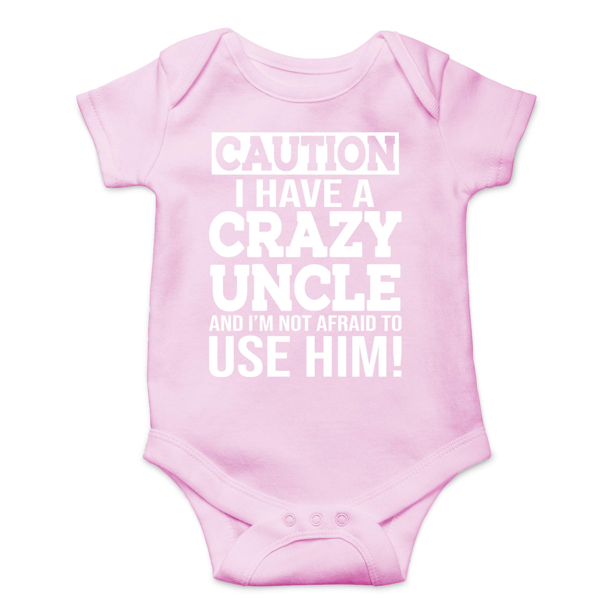 CBTwear Caution I Have a Crazy Uncle Not Afraid to Use Him Baby Bodysuit Cute Newborn Romper Clothes (Newborn, Pink)