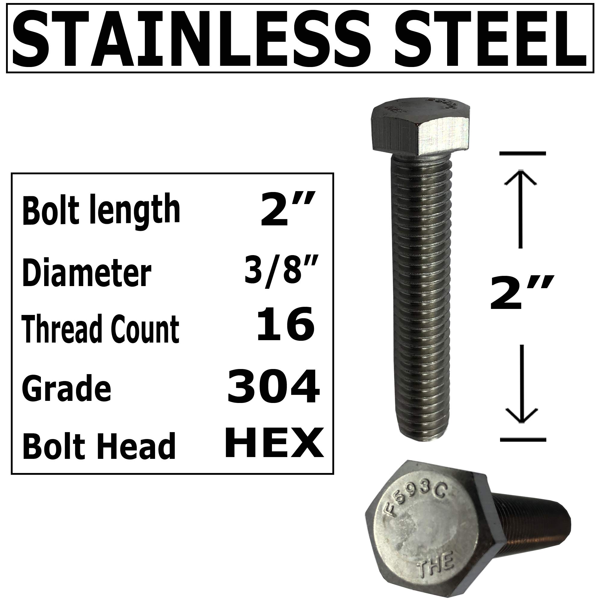 3/8" -16 x 2". 304-STAINLESS STEEL BOLTS, NUTS & WASHERS - 18-8 HEX HEAD Bolt - 304 Grade. General Purpose (10) Bolts + (10) Nuts + (10) Washers