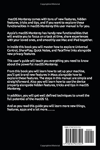 A Definitive Guide to macOS Monterey: A Comprehensive User’s Manual for Beginners and Experts with Handy Tricks & Tips for the New Apple macOS 12|12.1 Monterey and Hidden features