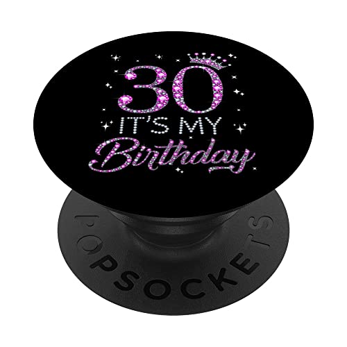 30 It's My Birthday Pink Crown 30th Birthday Gifts For Her PopSockets Swappable PopGrip