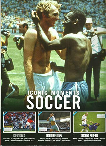 ICONIC MOMENTS SOCCER MAGAZINE, 60 + OF SOCCER'S MOST MEMORABLE MOMENTS, 2020