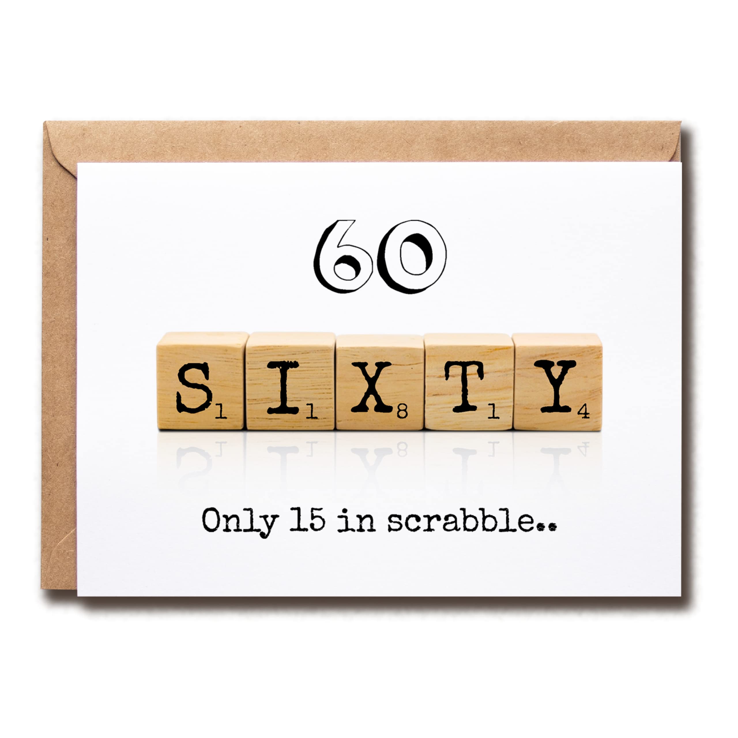 Scrabble 60Th Decade Birthday Card - 60 Its Only 15 In Scrabble - Birthday Greeting Card - Funny Greeting Card - Meaningful Greeting Cards.