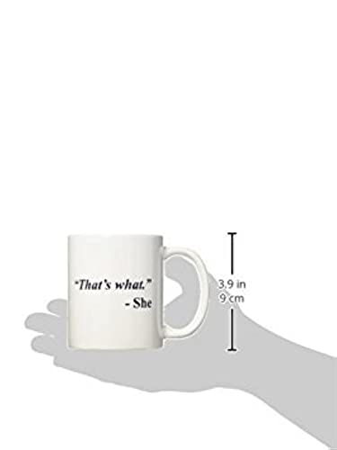A Mug To Keep Designs That's What She Office Funny White Coffee Mug 11 Ounces