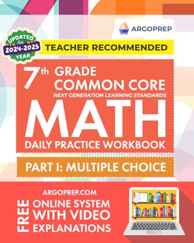 7th Grade Common Core Math: Daily Practice Workbook - Part I: Multiple Choice | 1000+ Practice Questions and Video Explanations | Argo Brothers (Next Generation Learning Standards Aligned (NGSS))