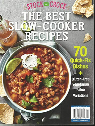 STOCK THE CROCK, THE BEST SLOW-COOKER RECIPES, 70 QUICK-FIX DISHES SPECIAL, 2018