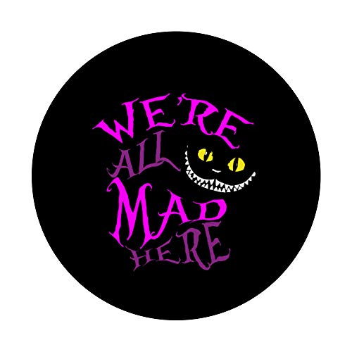 Cheshire Cat - We're All Mad Here PopSockets PopGrip: Swappable Grip for Phones & Tablets