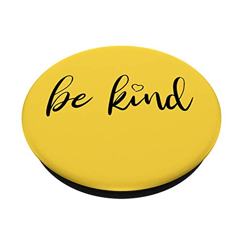 Be Kind - Motivational and Inspirational Quote in Yellow PopSockets PopGrip: Swappable Grip for Phones & Tablets