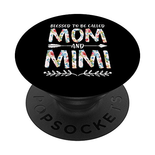 Blessed To Be Called Mom And Mimi Floral Mother's Day Gift PopSockets PopGrip: Swappable Grip for Phones & Tablets