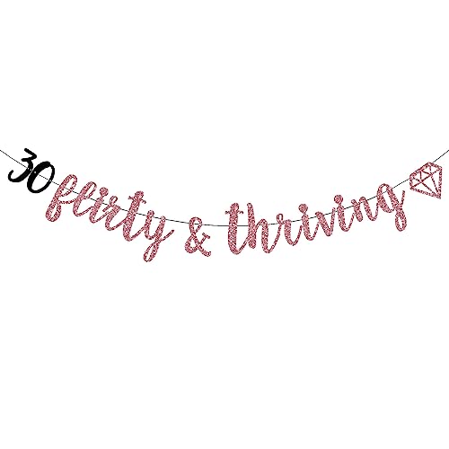 30 Flirty & Thriving Banner - Cheers To 30 Years - Happy 30th Birthday Party Decoration Supplies 30th Birthday Bunting Sign Dirty Thirty Party Decorations (Rose Gold)