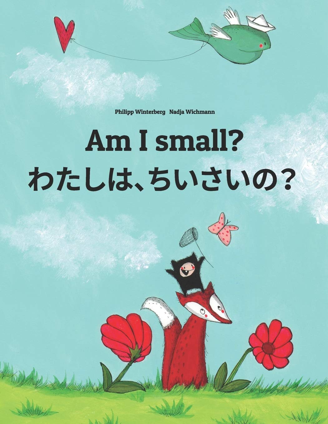Am I small? わたし、ちいさい?: Children's Picture Book English-Japanese (Bilingual Edition) (Bilingual Books (English-Japanese) by Philipp Winterberg)