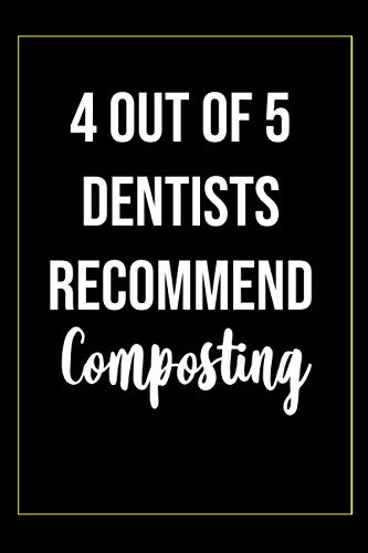 4 out of 5 dentists recommend Composting Notebook: Lined Notebook / Journal Gift, 100 Pages, 6x9, Soft Cover, Matte Finish