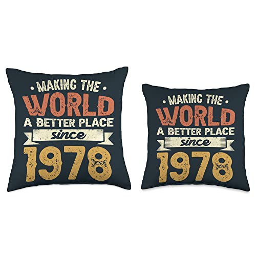 45th Birthday Gifts for Women and Men 45 Birthday Making The World a Better Place Since 1978 Throw Pillow, 18x18, Multicolor