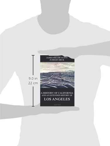 A History of California and an Extended History of Los Angeles