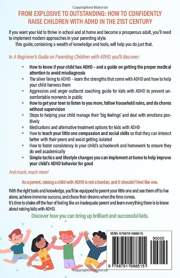 A Beginner's Guide on Parenting Children with ADHD: A Modern Approach to Understand and Lead your Hyperactive Child to Success (Successful Parenting)
