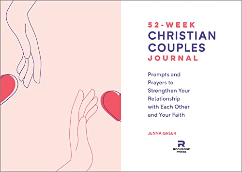 52-Week Christian Couples Journal: Prompts and Prayers to Strengthen Your Relationship with Each Other and Your Faith