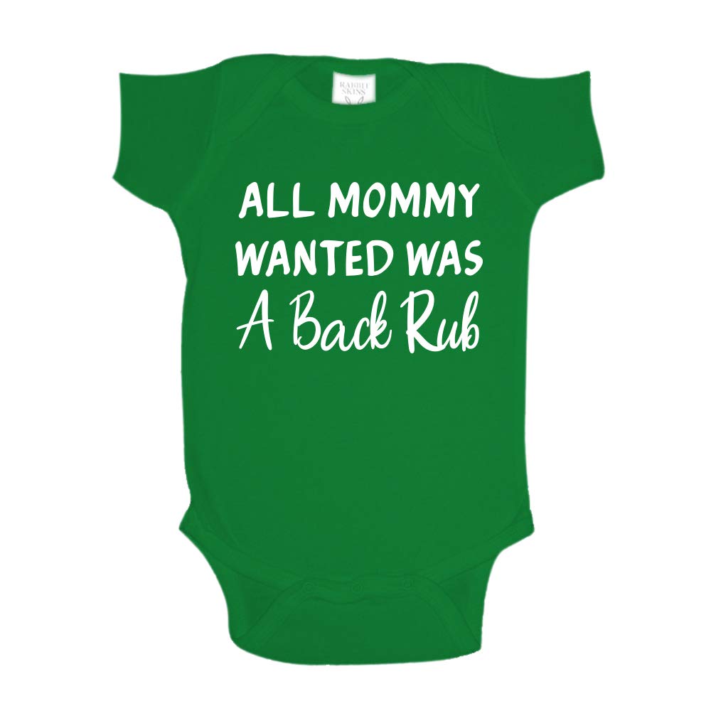 All Mommy Wanted was A Back Rub Baby One Piece NB Kelly Green