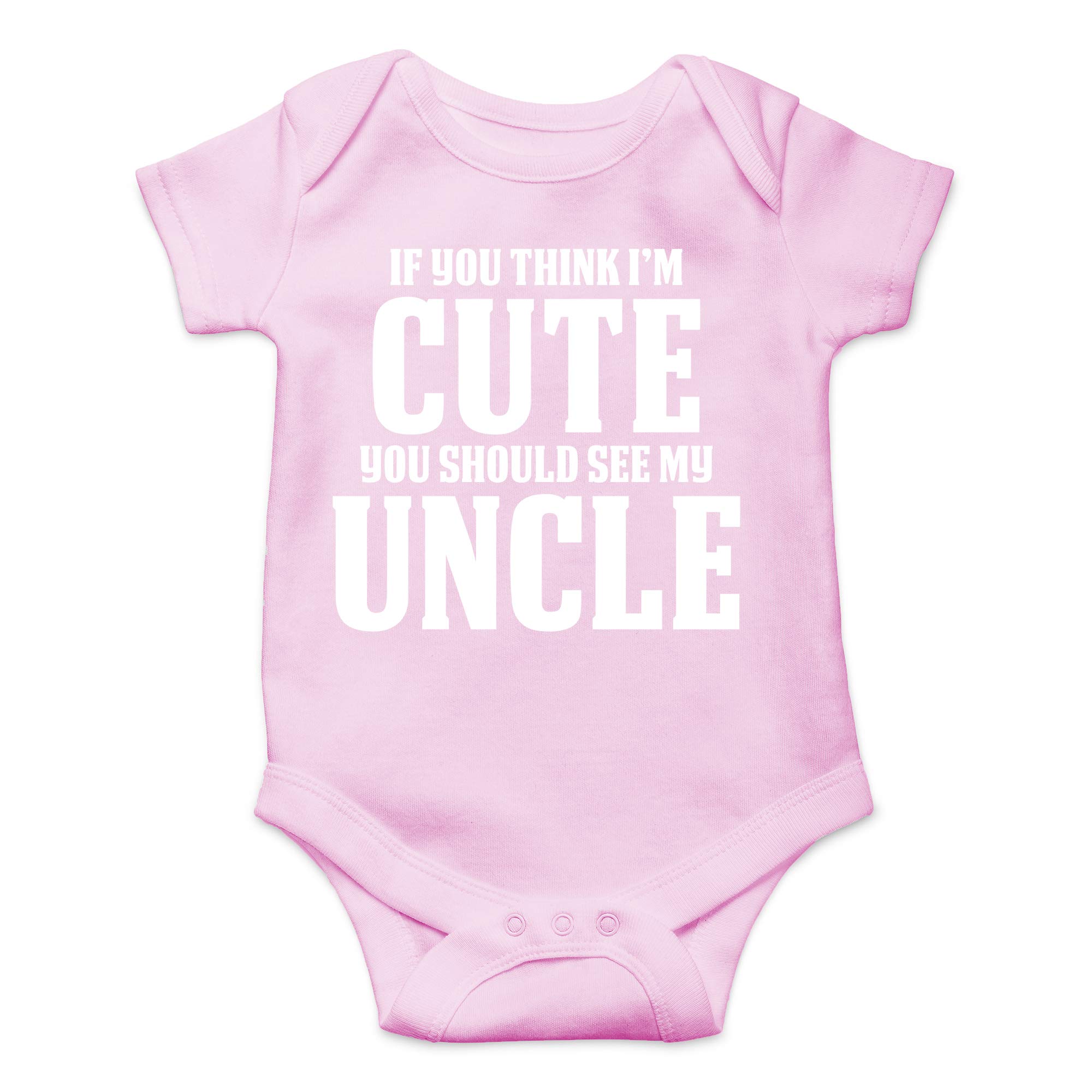 CBTwear If You Think I'm Cute You Should See My Uncle Baby Bodysuit - Cute Girl Boy Newborn Humor Clothes (Newborn, Pink)