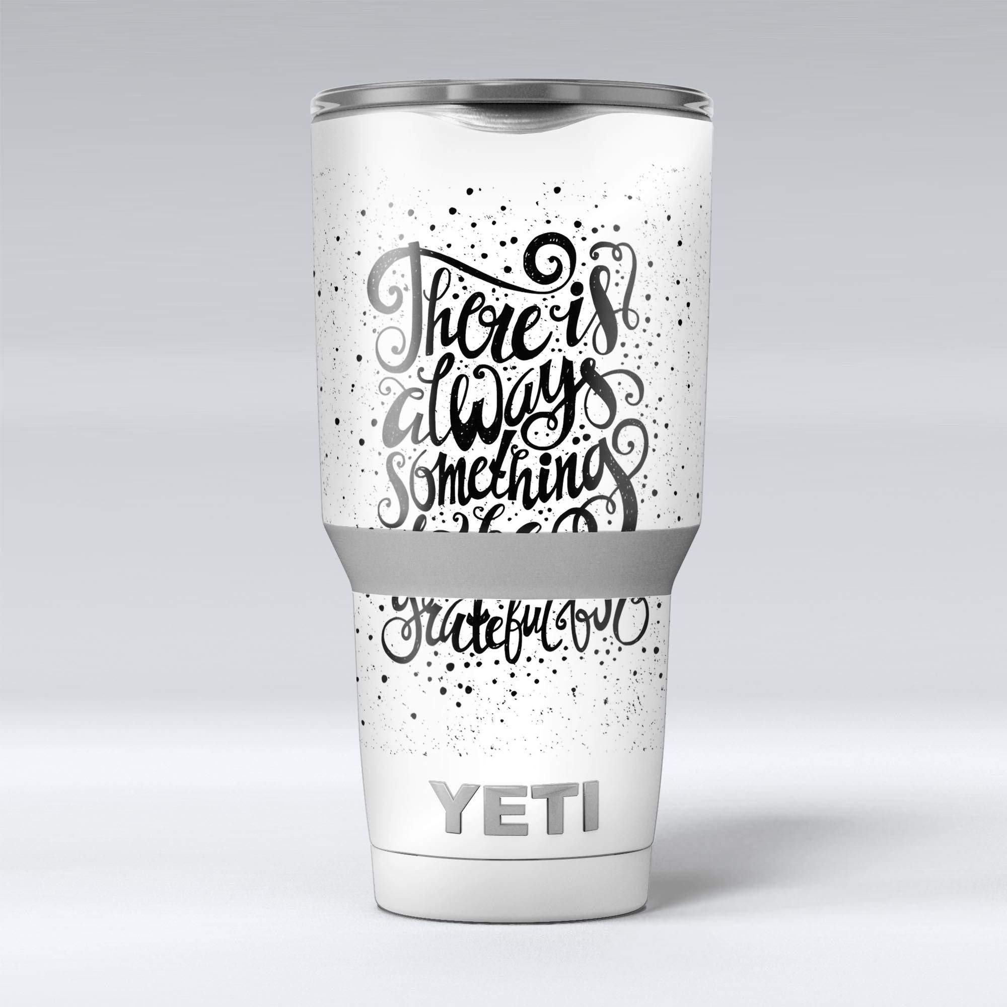 Design Skinz There is Always Something to Be Grateful for - Skin Decal Vinyl Wrap Kit Compatible with The Yeti Rambler Cooler Tumbler Cups