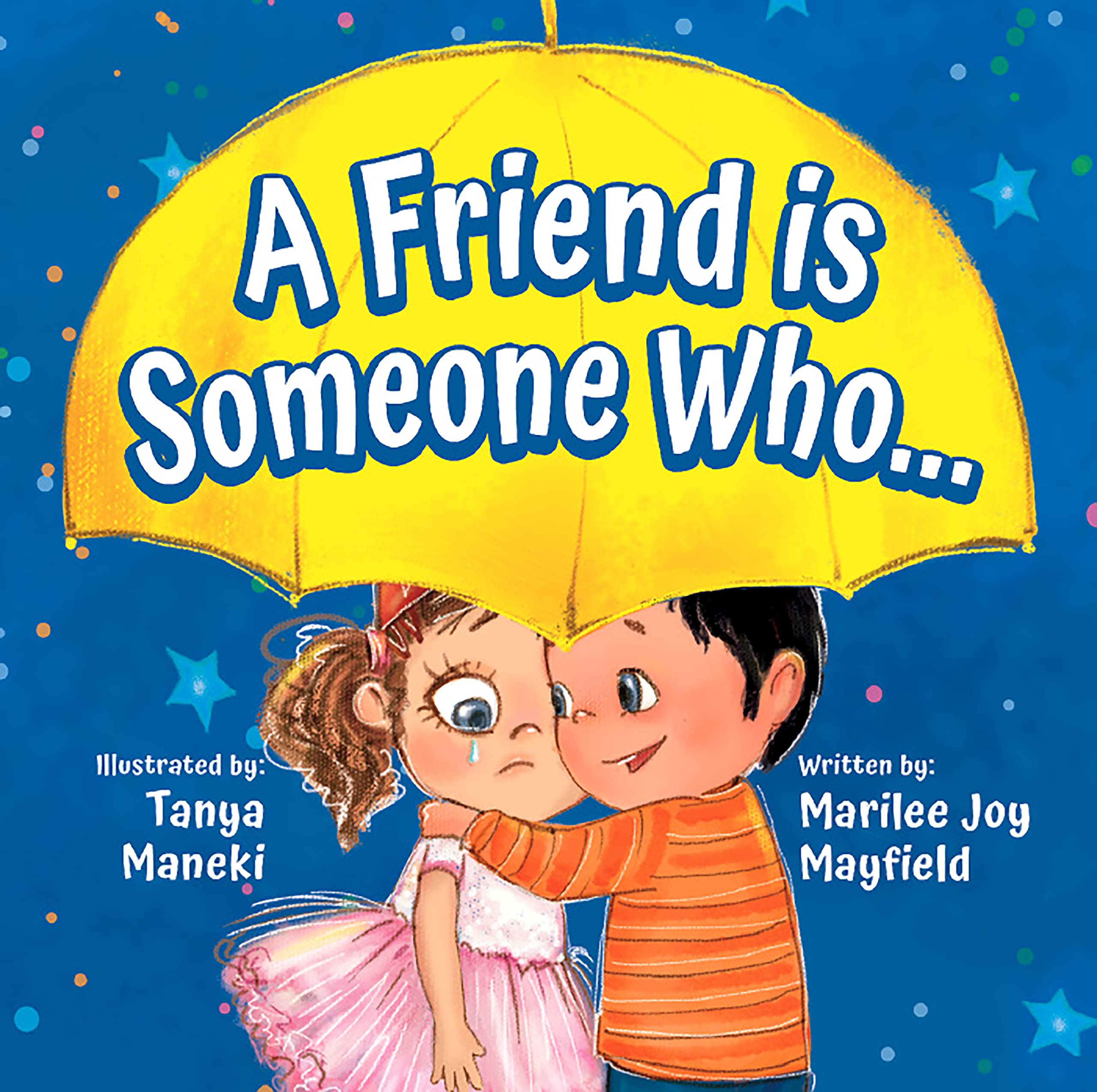 A Friend Is Someone Who - A Childrenâs Book About Friendship for Kids Ages 3-10 - Discover the Keys of Kindness to Making Friends, Being a Good Friend, & Growing Friendships