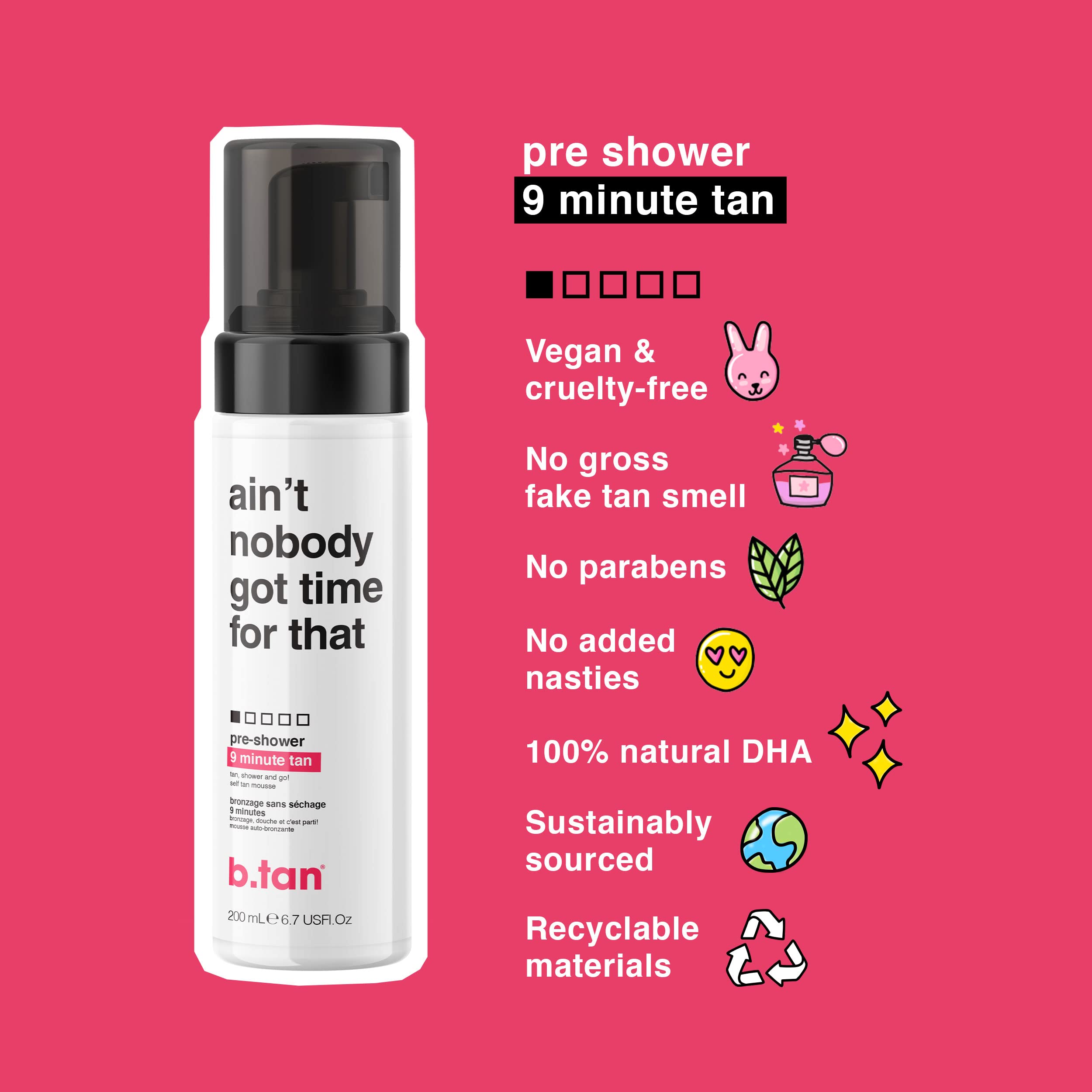 b.tan Pre-Shower Self Tanner Mousse | Ain't Nobody Got Time for That - Fast, 9 Minute Express Sunless Tanning Foam, No Fake Tan Smell, No Added Nasties, Vegan, Cruelty Free, 6.7 Fl Oz