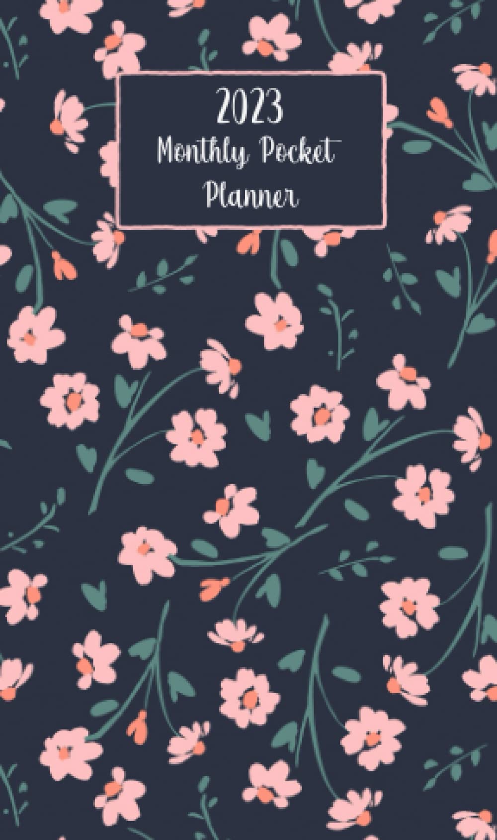 2023 Monthly Pocket Planner: 1 Year Calendar with Holidays for Women, Floral Pattern Cover