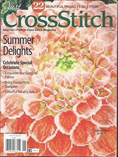 JUST CROSS STITCH, AMERICA'S PREMIER CROSS-STITCH MAGAZINE JUNE, 2014 NO. 3 (PLEASE NOTE: ALL THESE MAGAZINES ARE PET & SMOKE FREE MAGAZINES. NO ADDRESS LABEL. (SINGLE ISSUE MAGAZINE.)