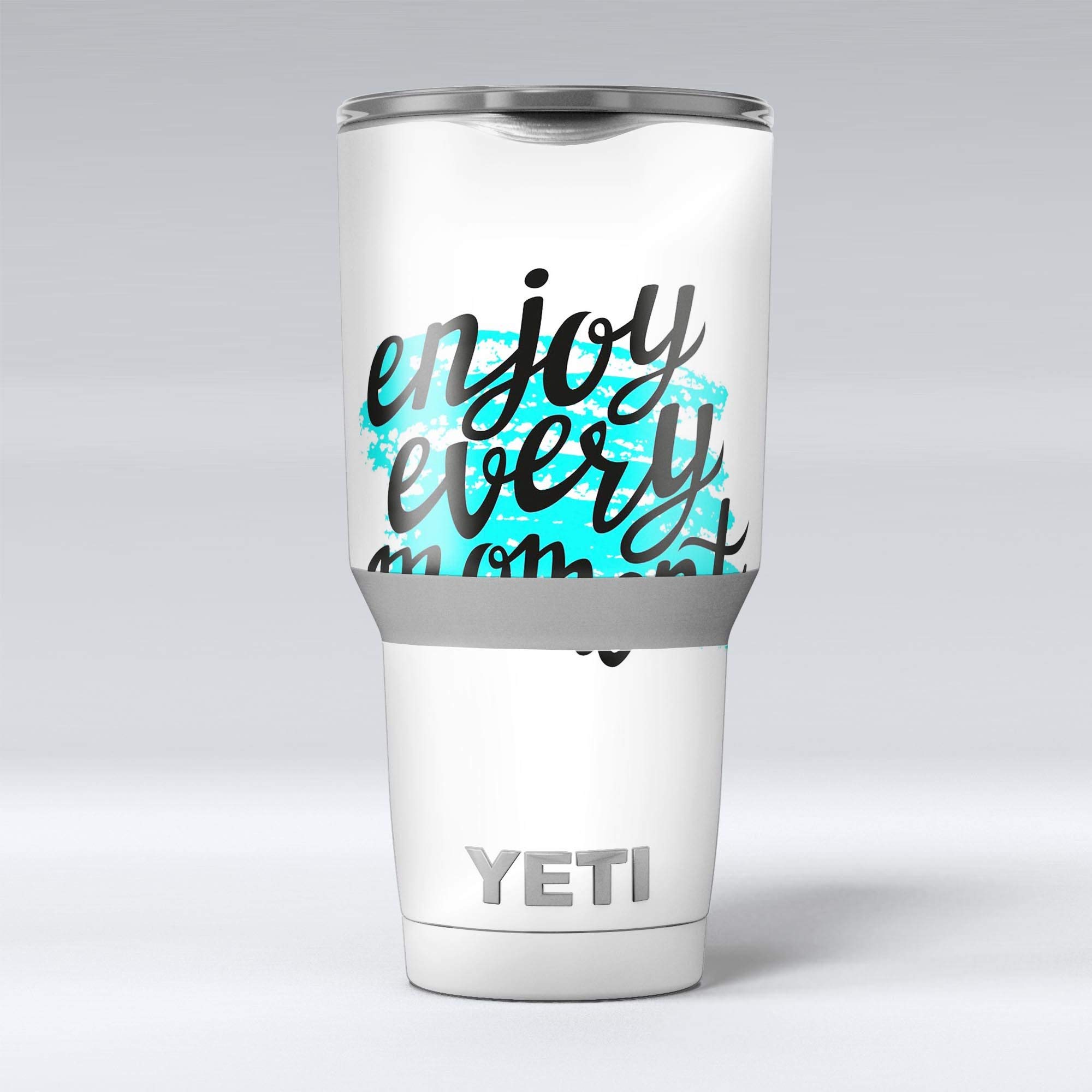 Design Skinz Enjoy Every Moment - Skin Decal Vinyl Wrap Kit Compatible with The Yeti Rambler Cooler Tumbler Cups