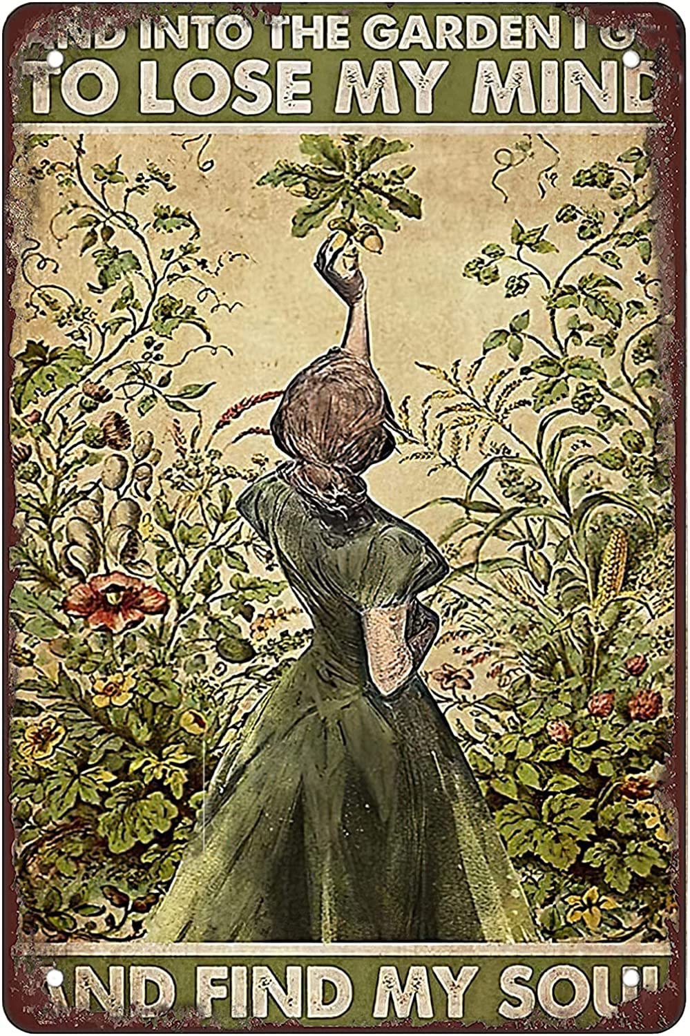and Into The Garden I Go to Lose My Mind and Find My Soul Retro Funny Metal Sheet Signs, Wall Decoration, Size:8 x 12