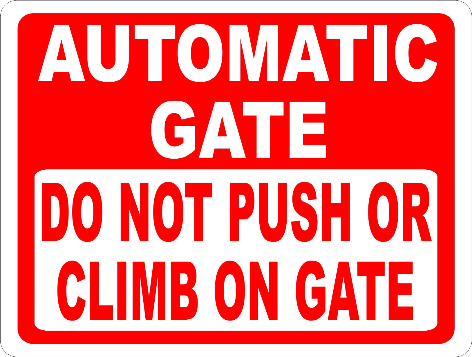 Automatic Gate Do not Push or Climb on Gate Sign. 9x12 Metal. Prevent Injuries & Damage to Electronic Gates