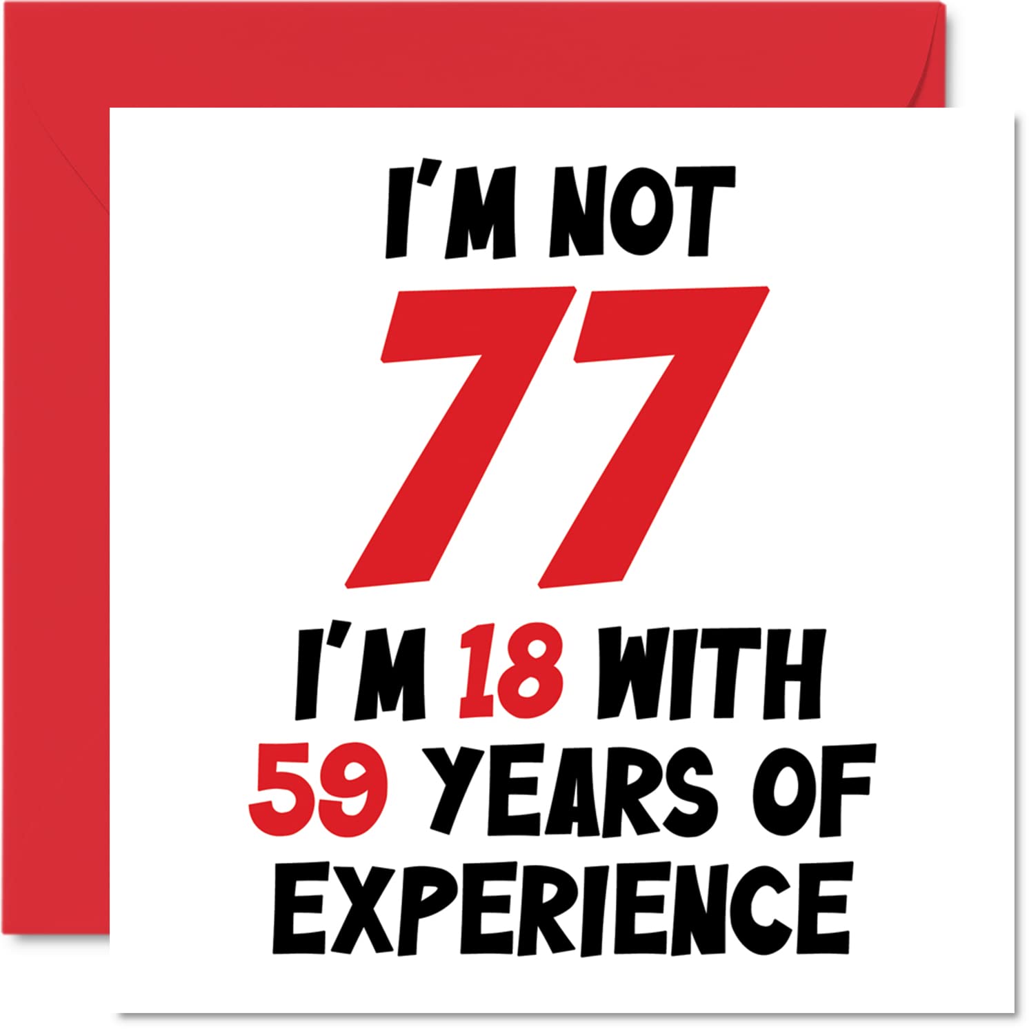 77th Birthday Card for Women Men - Not 77 I'm 18 With 59 Years Experience - Funny Seventy-Seven Seventy-Seventh Happy Birthday Card for Mom Dad Grandpa Grandma, 5.7 Inch Humor Joke Greeting Cards