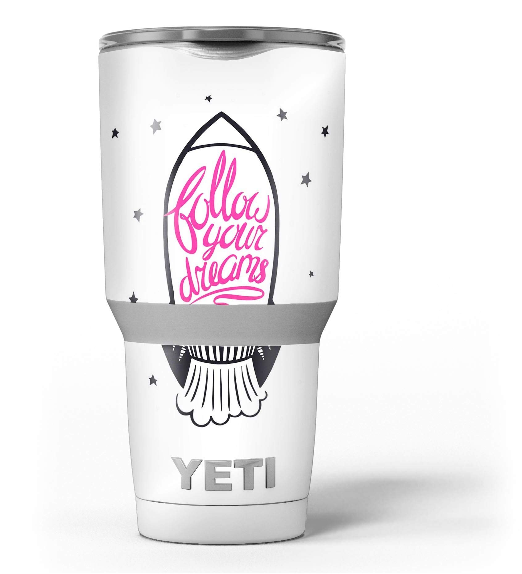 Design Skinz Follow Your Dreams - Skin Decal Vinyl Wrap Kit Compatible with The Yeti Rambler Cooler Tumbler Cups