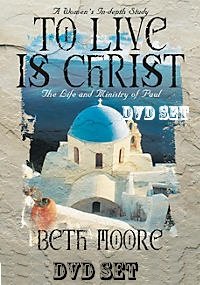 Beth Moore To Live Is Christ The Life and Ministry of Paul (DVD Set)
