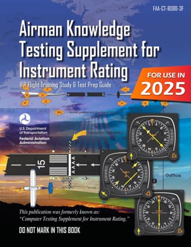 Airman Knowledge Testing Supplement for Instrument Rating FAA-CT-8080-3F (Color Print): (IFR Flight Training Study & Test Prep Guide)