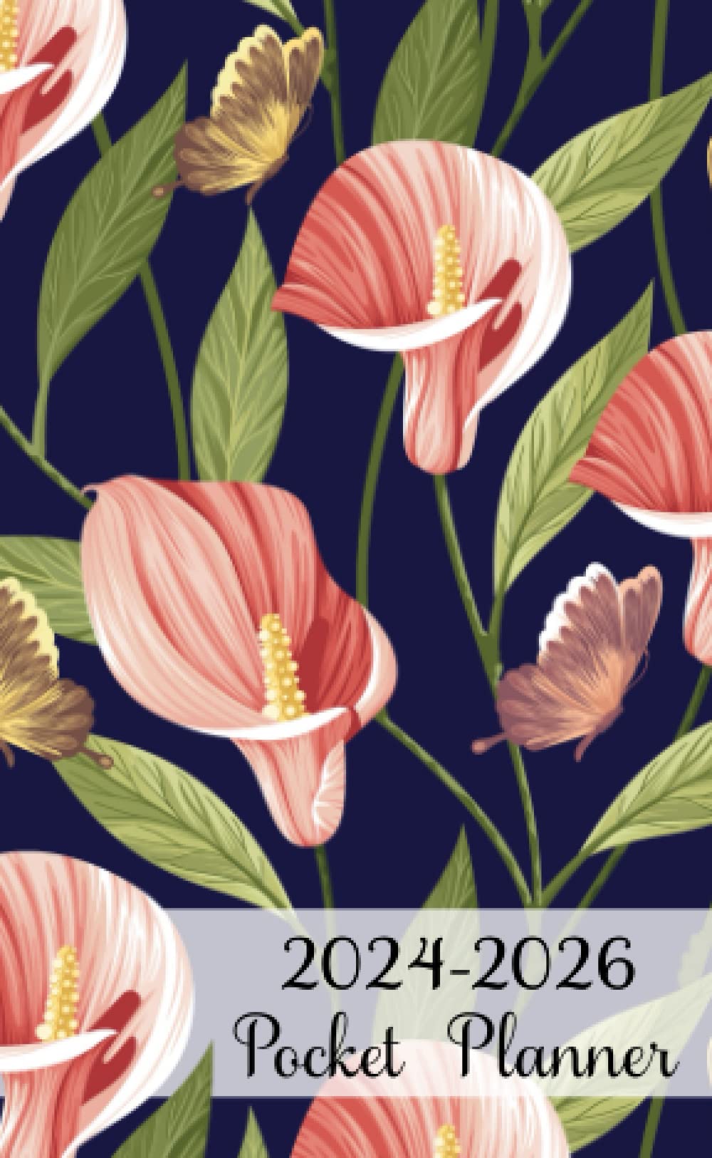 2024-2026 Pocket Planner: Three Years from JANUARY to DECEMBER Small Size Schedule Organizer and Appointment Notebook for Purse With Calla Lilly Flowers Cover