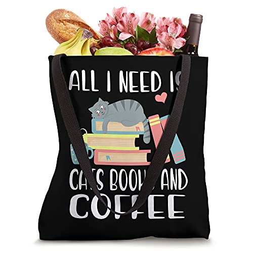 All I Need Is Cats Books And Coffee Tote Bag