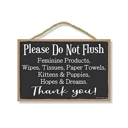 Honey Dew Gifts Funny Wooden Signs, Please Do Not Flush Feminine Products, Hopes & Dreams, 7 inch by 10.5 inch Hanging Restroom Sign, Home Office Decor Housewarming Gifts