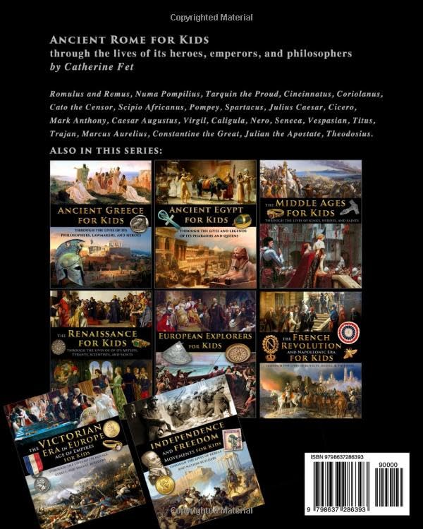 Ancient Rome for Kids through the Lives of its Heroes, Emperors, and Philosophers (History for Kids - Traditional, Story-Based Format)