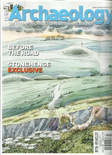 BRITISH ARCHAEOLOGY MAGAZINE MARCH/APRIL, 2017 NO. 153 BEFORE THE ROAD