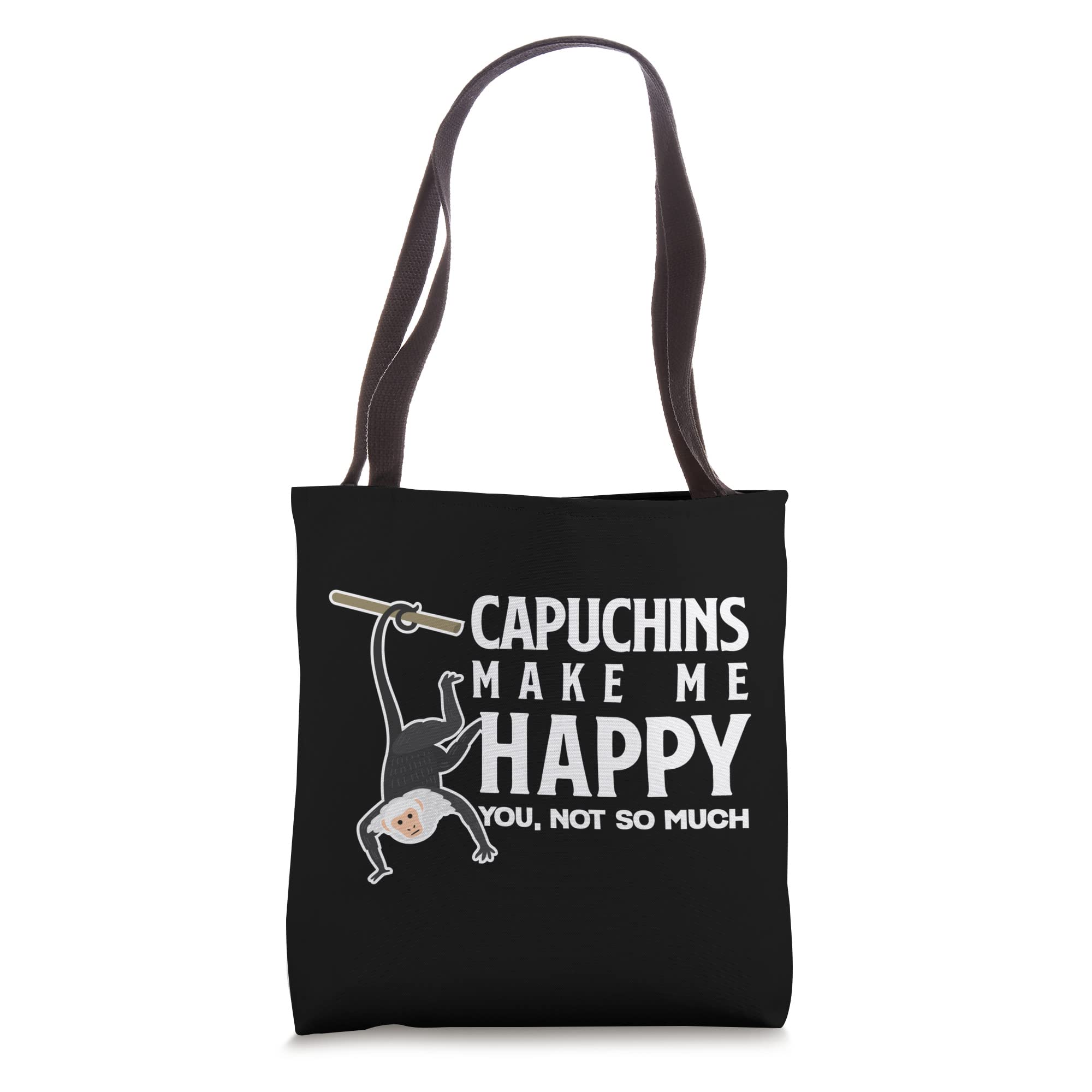 Capuchins Make Me Happy You Not So Much Funny Capuchin Tote Bag