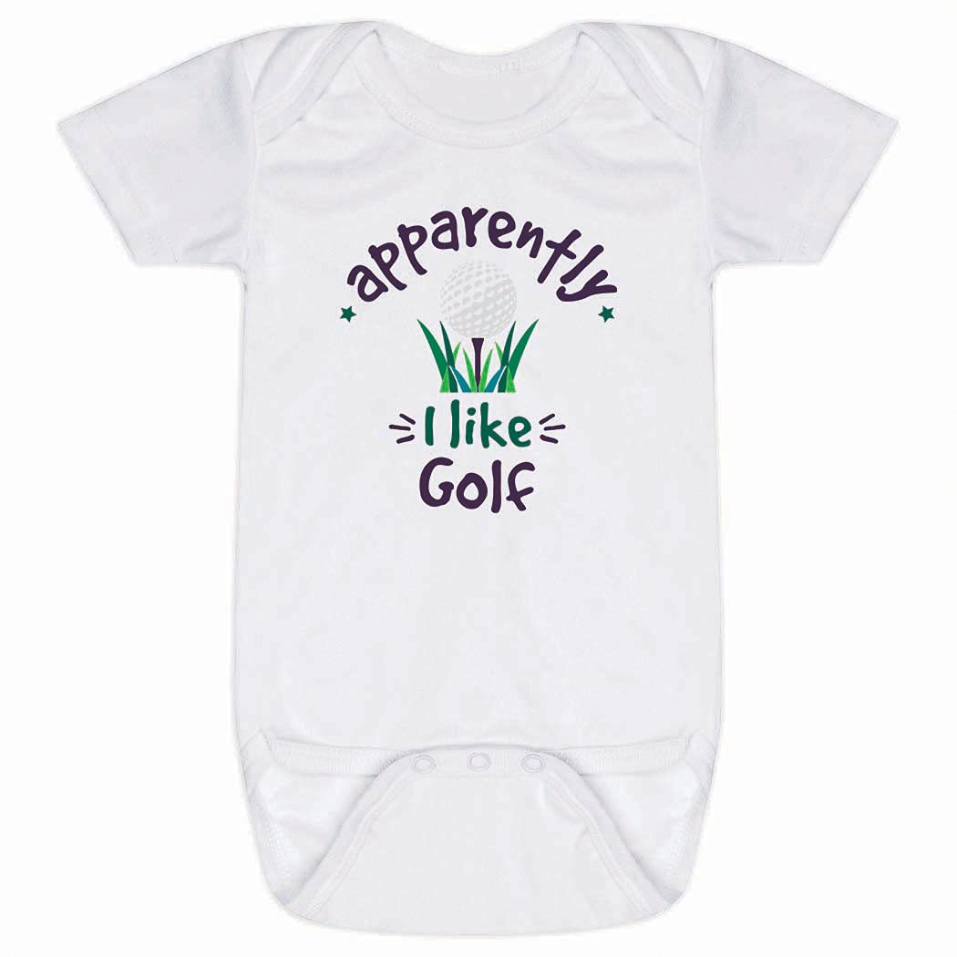 ChalkTalkSPORTS Golf Baby & Infant One Piece | Apparently, I Like Golf | Newborn