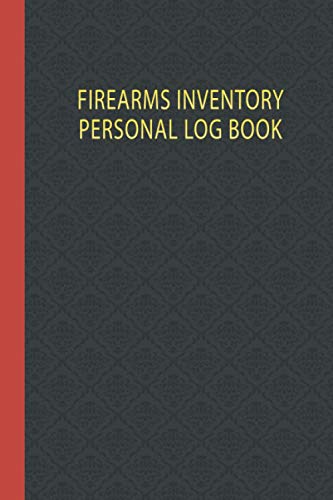 Firearms Inventory Personal Log Book Organizer: Personnel Firearms Acquisition and Disposition Record Book, Guns Ownership Data Recorder, Track All Your Gun Collection Information (Volume 8)