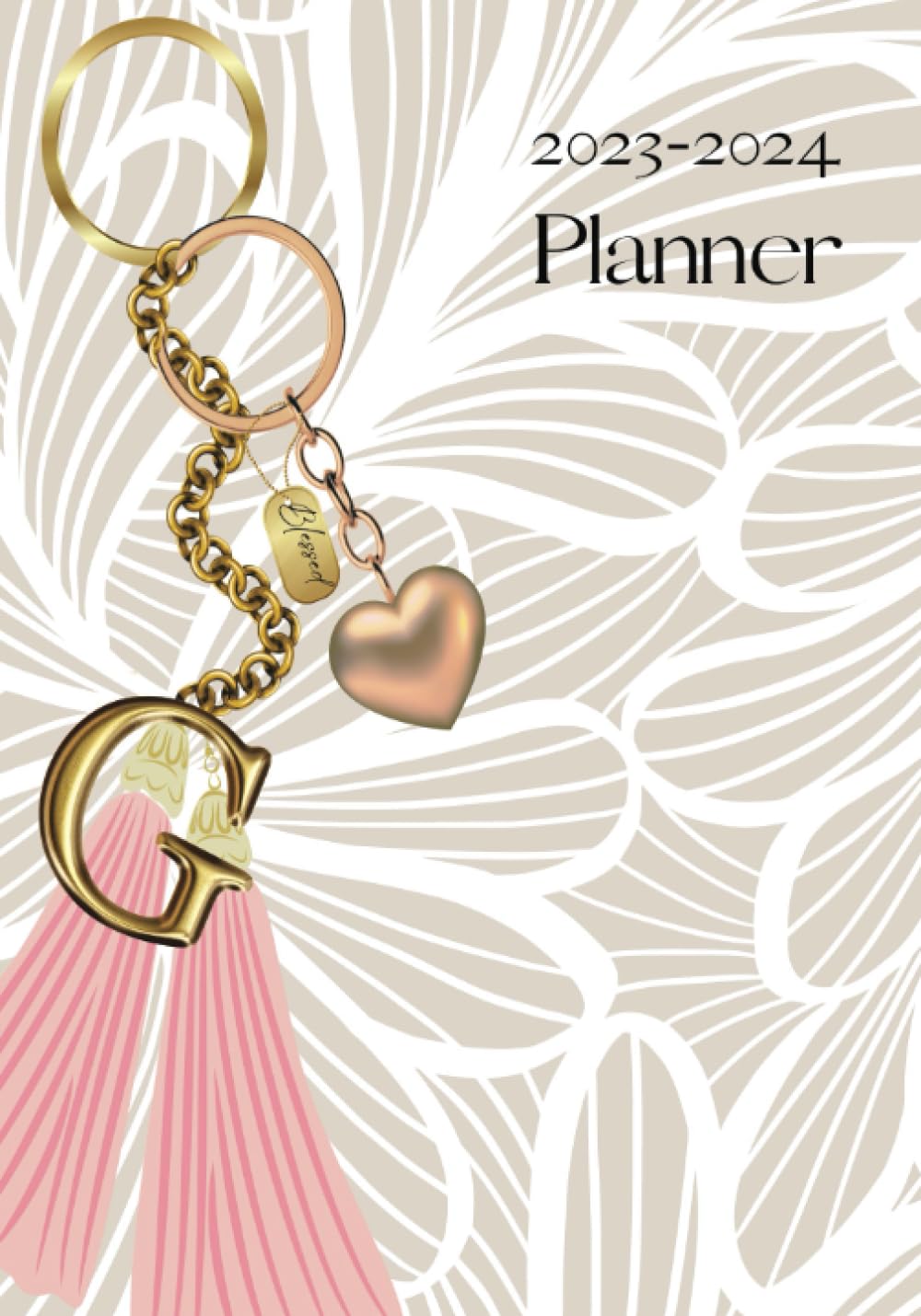 2023-2024 Planner for Young Ladies, Gold Initial Key Chain Accessories; "Blessed" on Front Cover, Very Elegant Design,: Soft Matte- Finish, ... Weekly Plans, Daily Notes, Finance Plans