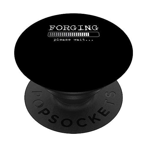 Blacksmith Blacksmithing Funny Forging Please Wait Forge PopSockets Swappable PopGrip