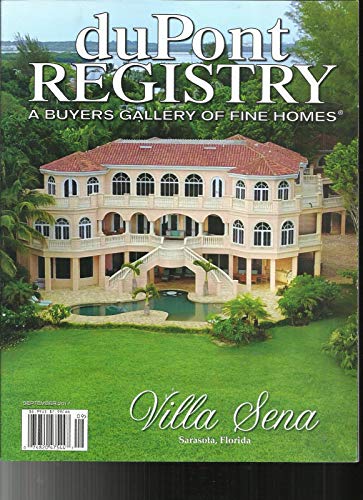 DU PONT REGISTRY, A BUYERS GALLERY OF FINE HOMES, SEPTEMBER, 2017 VILLA SENA