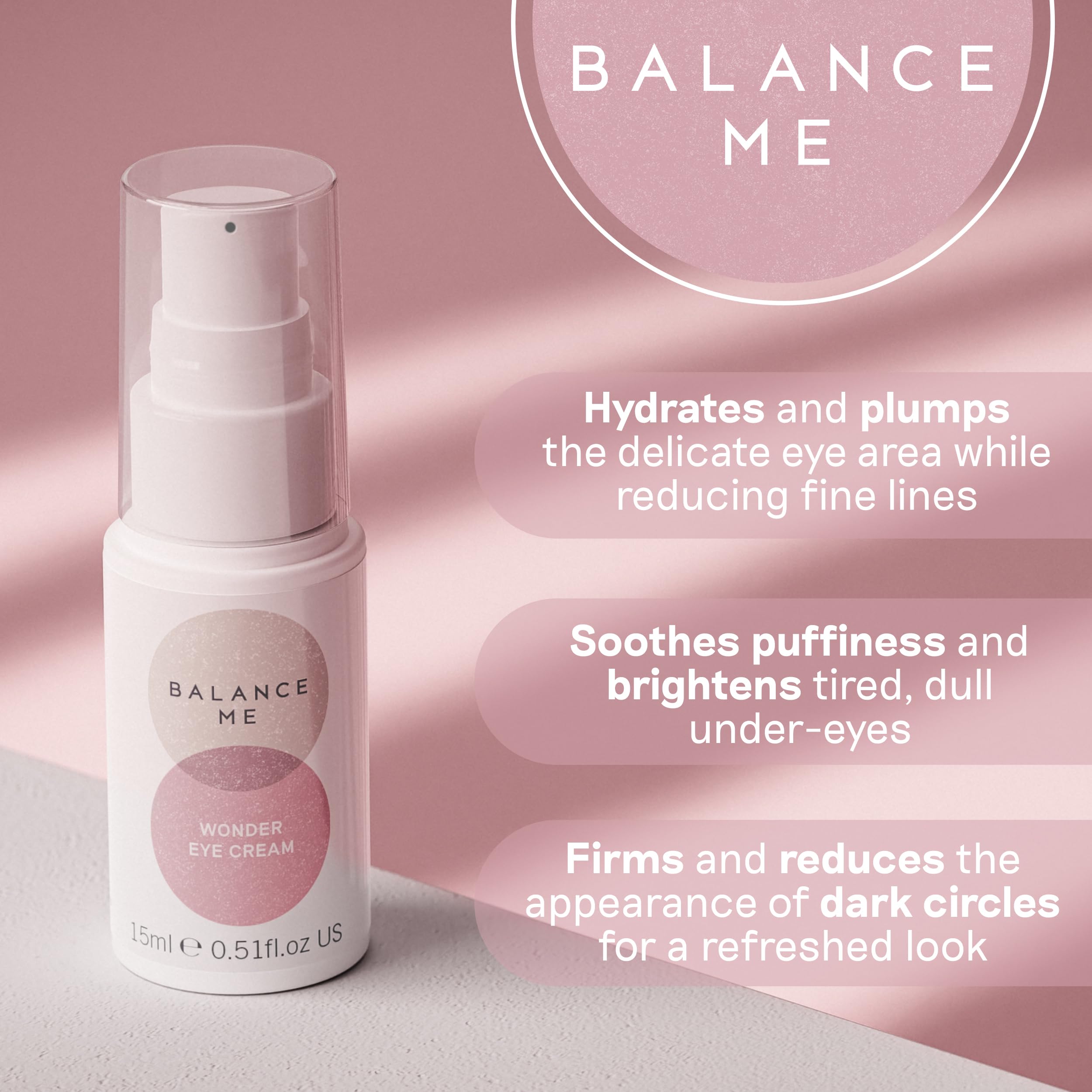 Balance Me Wonder Eye Cream 0.5 fl oz, Dark Circle Reducing Cream for All Skin Types, Hydrating & Firming, Anti-Aging, Brightens & Smooths Under Eyes