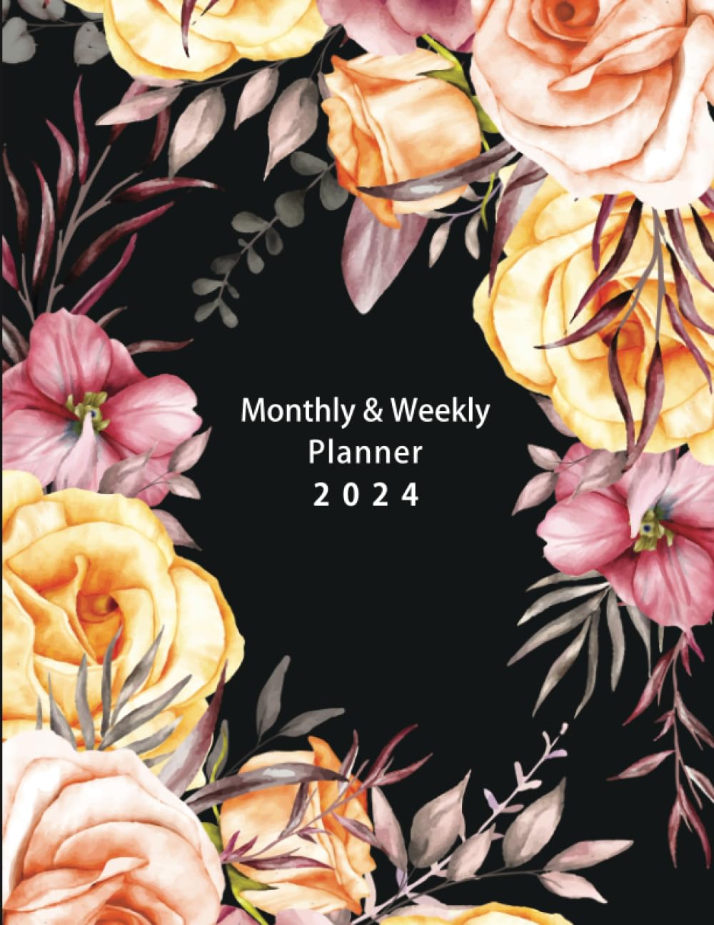 2024 Monthly & Weekly Planner: 12 Months Calendar January to December 2024 Large Print with Holidays. Floral Cover.