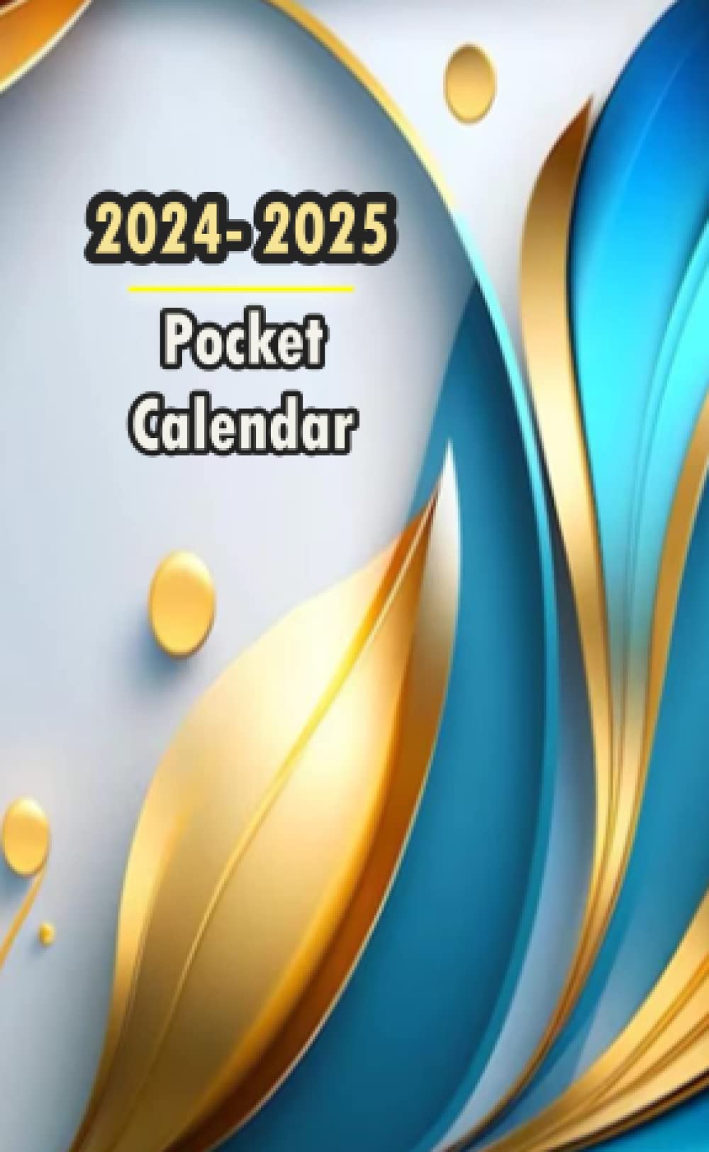2024-2025 Pocket Calendar: Purse Size 4 x 6.5 - 2 Years Monthly Planner for Purse / from January 2024 to December 2025: each month/ 2 pages – ... Contacts, Pasword Log, Holiday ... and more