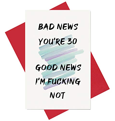 Funny 30th Birthday Card for Man or Woman, Bad News You're 30, Good News I am Not, Joke Card