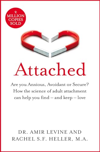 Attached: Are you Anxious, Avoidant or Secure? How the science of adult attachment can help you find ā and keep ā love